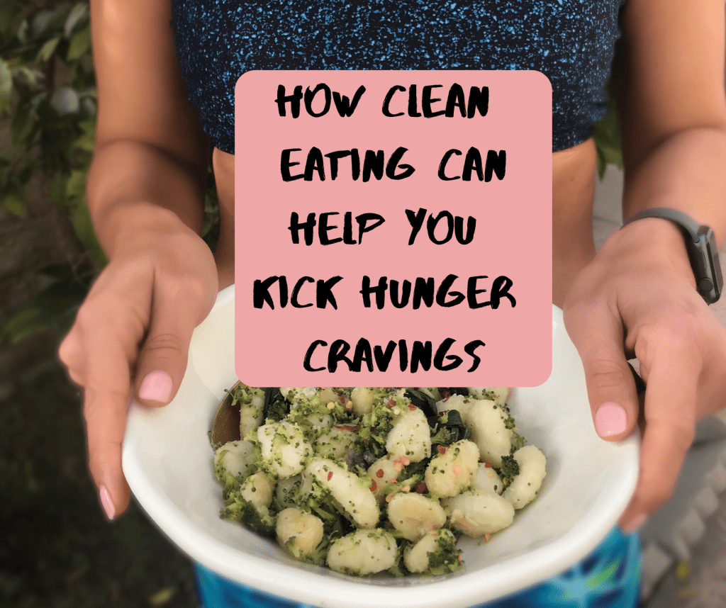 Kick hunger cravings: Learn how clean eating can help you – Brooke DeSantis
